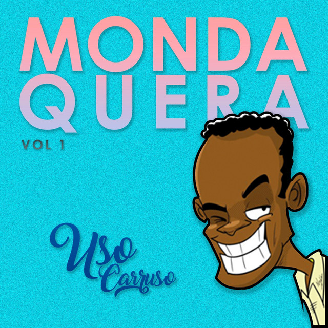Mondaquera, Vol. 1 - Album by Uso Carruso | Spotify