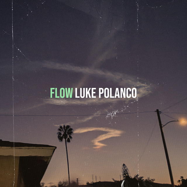 Flow - Single by Luke Polanco | Spotify