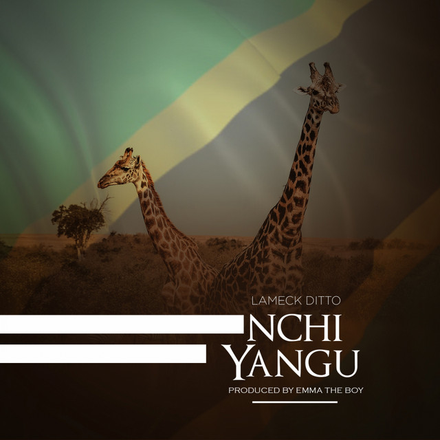 Nchi Yangu - Single by Lameck Ditto | Spotify