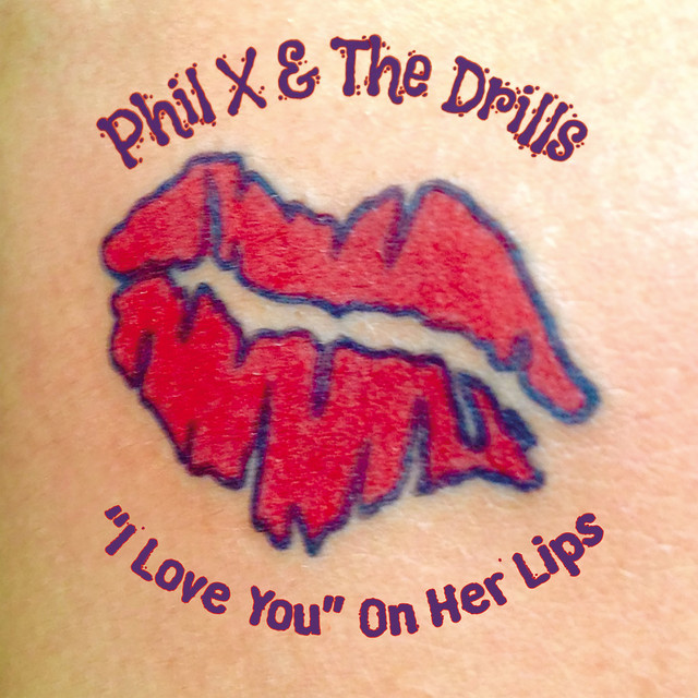 I Love You On Her Lips - song and lyrics by Phil X & The Drills, Gary ...