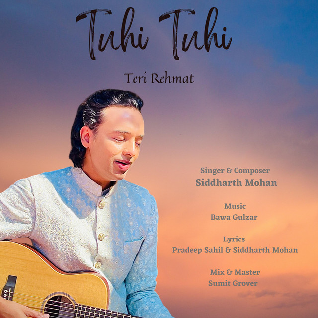 Tuhi Tuhi Teri Rehmat - Single by Siddharth Mohan | Spotify