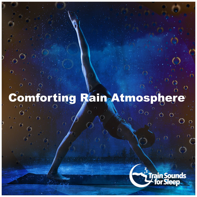 Comforting Rain Atmosphere - Album by Train Sounds for Sleep | Spotify