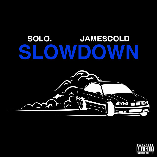Slow Down - Single by SOLO. | Spotify