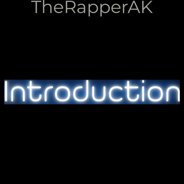Introduction - Album by TheRapperAK | Spotify