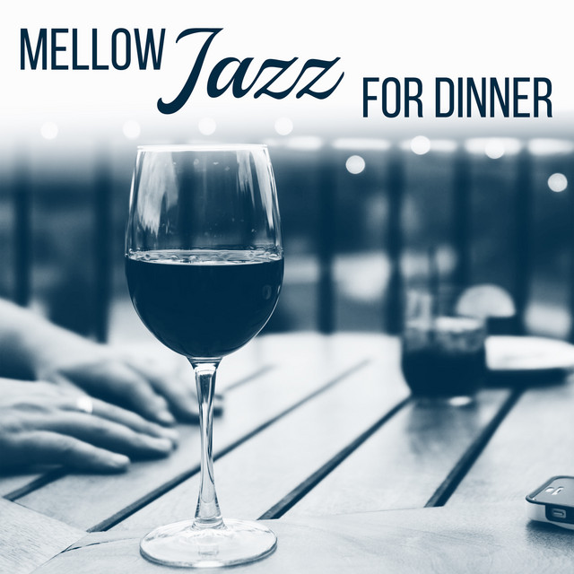Mellow Jazz for Dinner – Most Essential Jazz, Instrumental Music ...