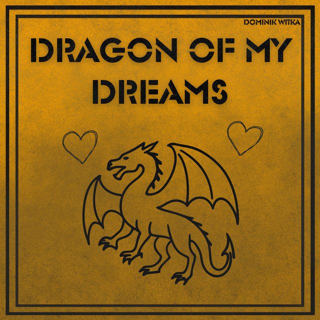 Dragon Of My Dreams - Single by Dominik Witka | Spotify