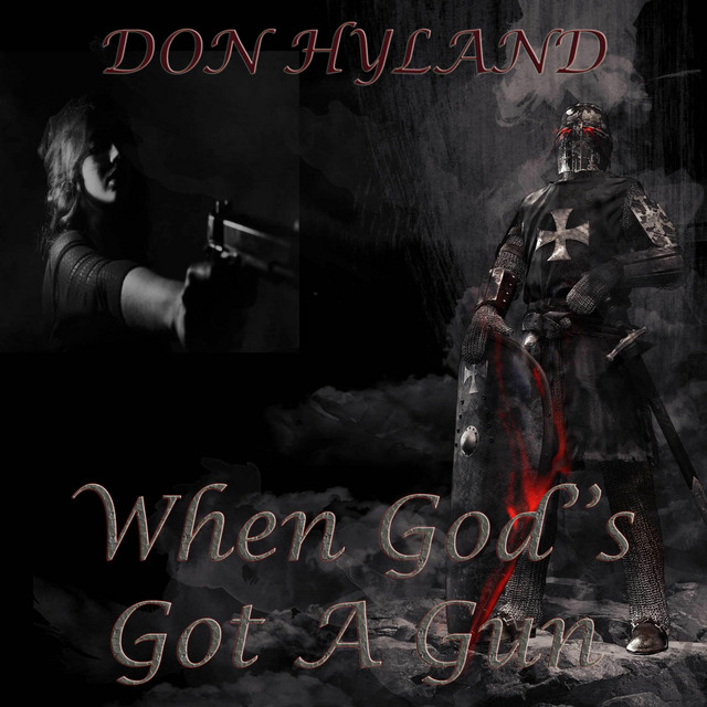 When God's Got a Gun - Single by Don Hyland | Spotify
