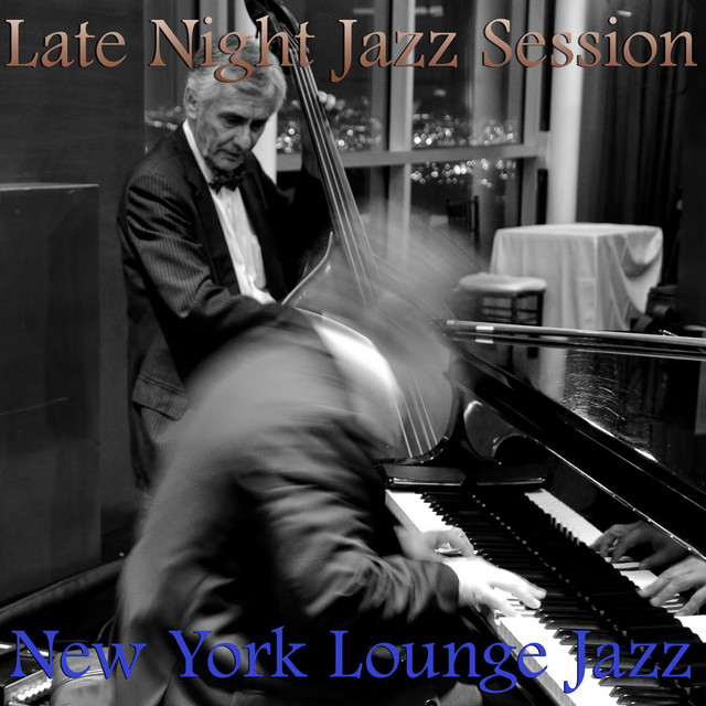 Late Night Jazz Session - Album by New York Lounge Jazz | Spotify