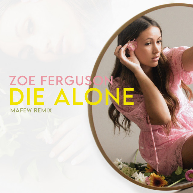 Die Alone (Mafew Remix) - Single by Zoë Ferguson | Spotify