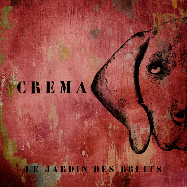 Crema - Single by LE JARDIN DES BRUITS | Spotify