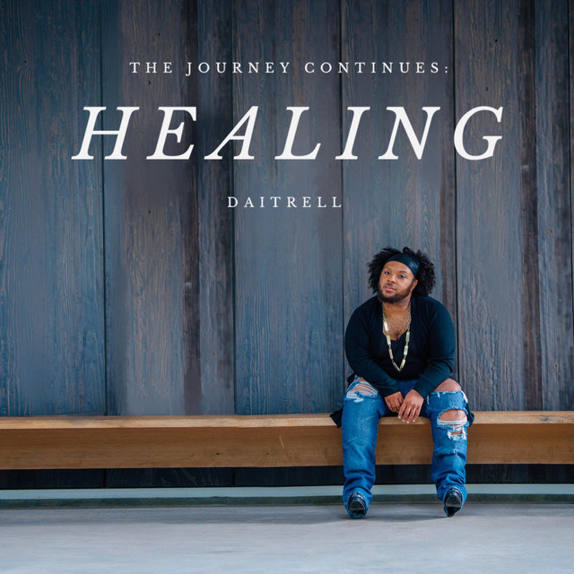 The Journey Continues: Healing - Album by Daitrell | Spotify