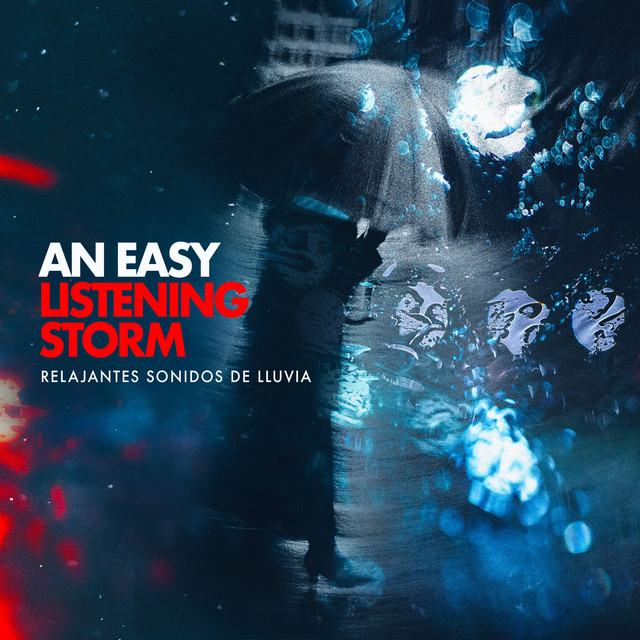 An Easy Listening Storm - Album by Relajantes sonidos de lluvia | Spotify