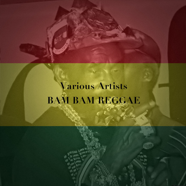Bam Bam Reggae - Compilation by Various Artists | Spotify