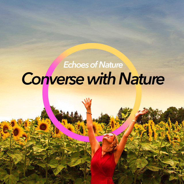 Converse with Nature - Album by Echoes Of Nature | Spotify