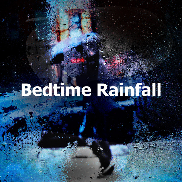 Bedtime Rainfall - Album by Rain Sounds For Sleep | Spotify