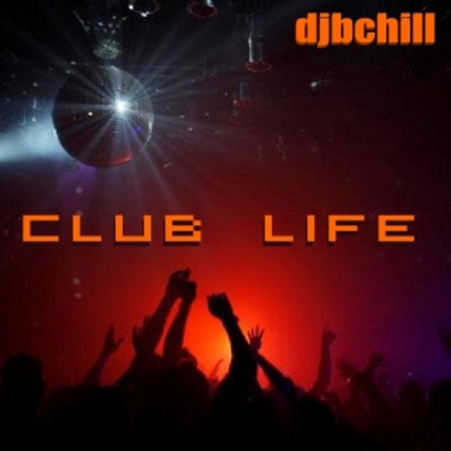 Club Life - Album by Djbchill | Spotify