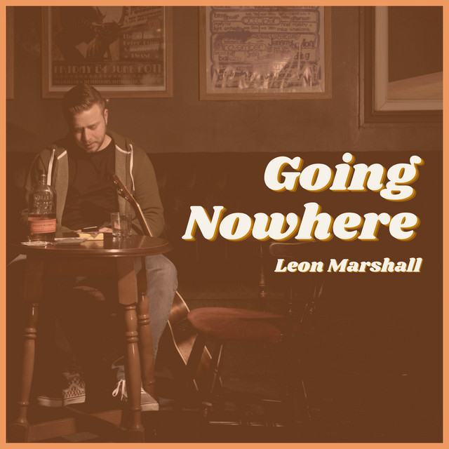 Going Nowhere - Single by Leon Marshall | Spotify