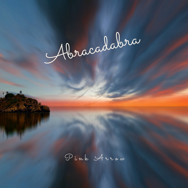 Abracadabra - Album by Pink Arrow | Spotify