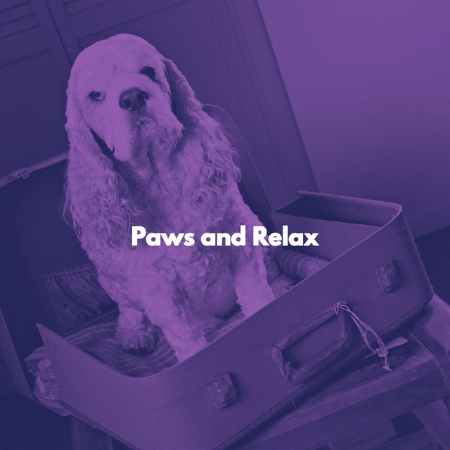 Paws and Relax - Album by Relaxing Dog Music Classics | Spotify