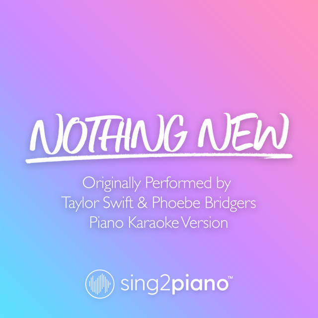 Nothing New (Originally Performed by Taylor Swift & Phoebe Bridgers ...