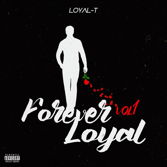 Forever Loyal, Vol. 1 - Album by Loyal-T Music | Spotify