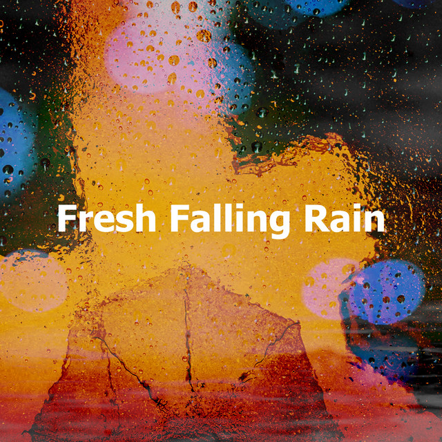 Fresh Falling Rain - Album by Rain Shower Spa | Spotify