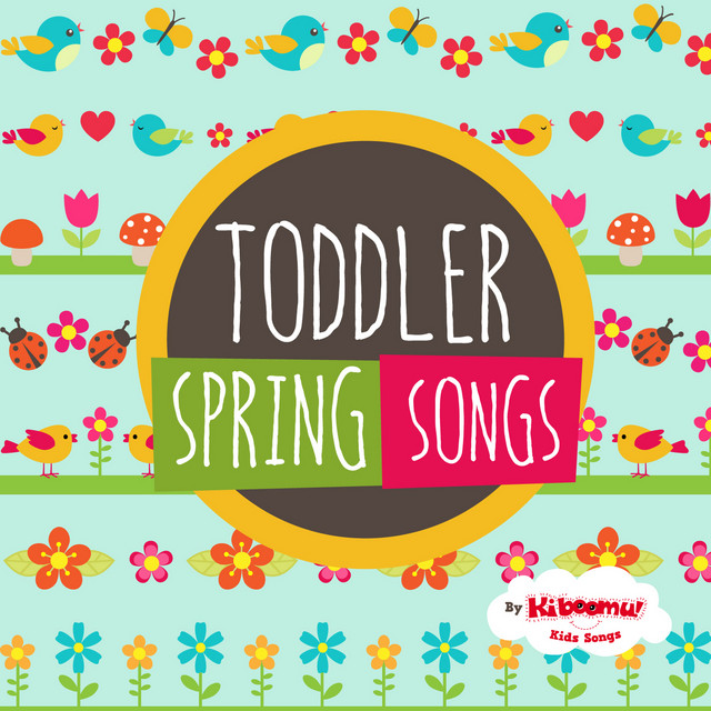 Toddler Spring Songs - Album by The Kiboomers | Spotify