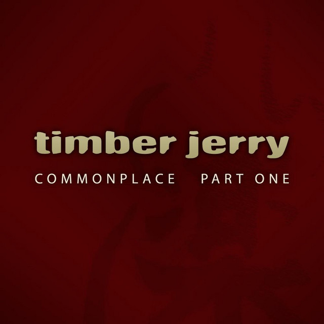 Commonplace: Part One - Single by Timber Jerry | Spotify
