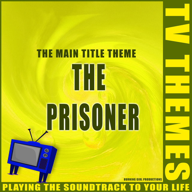 The Main Title Theme - The Prisoner - Single by TV Themes | Spotify