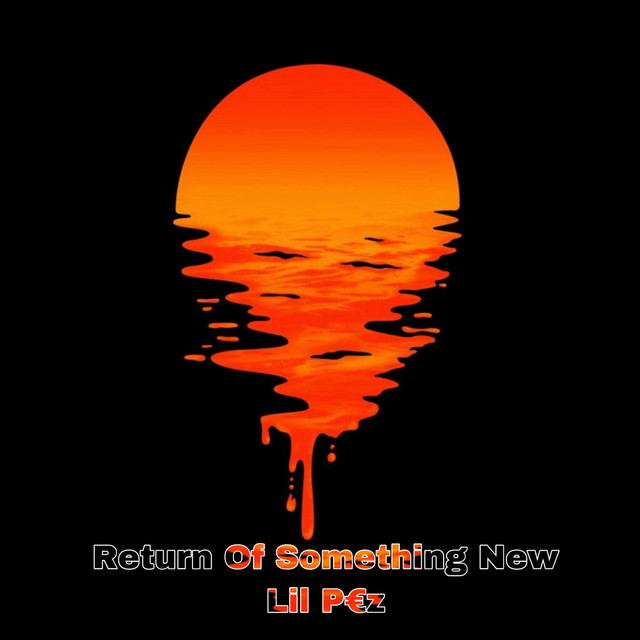 Return Of Something New - Single by Lil P€z | Spotify
