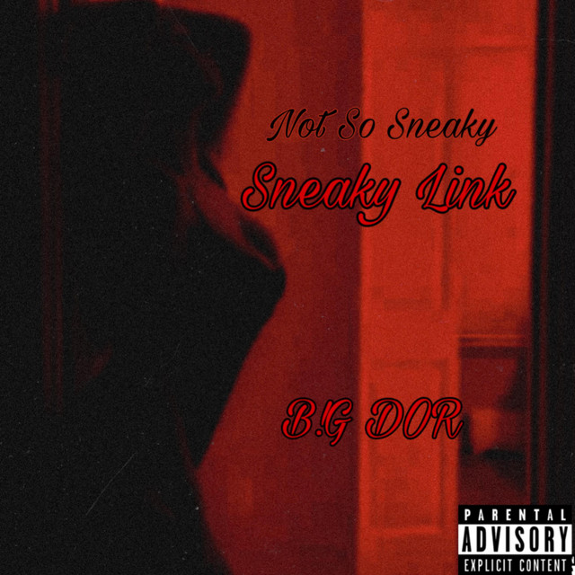 Not So Sneaky, Sneaky Link - Single by B!G DOR | Spotify