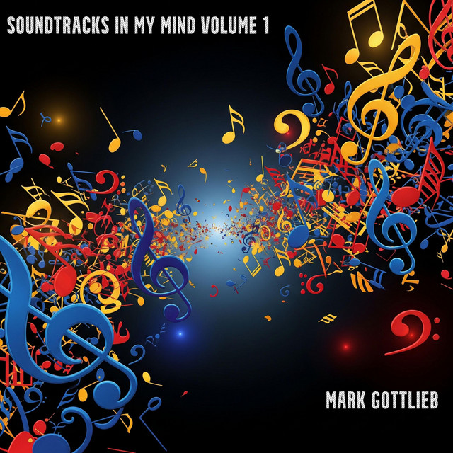 Soundtracks in My Mind Volume 1 - Album by Mark Gottlieb | Spotify