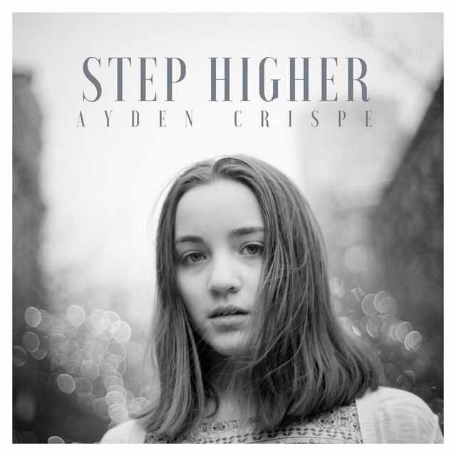 Step Higher - Single by Ayden Crispe | Spotify
