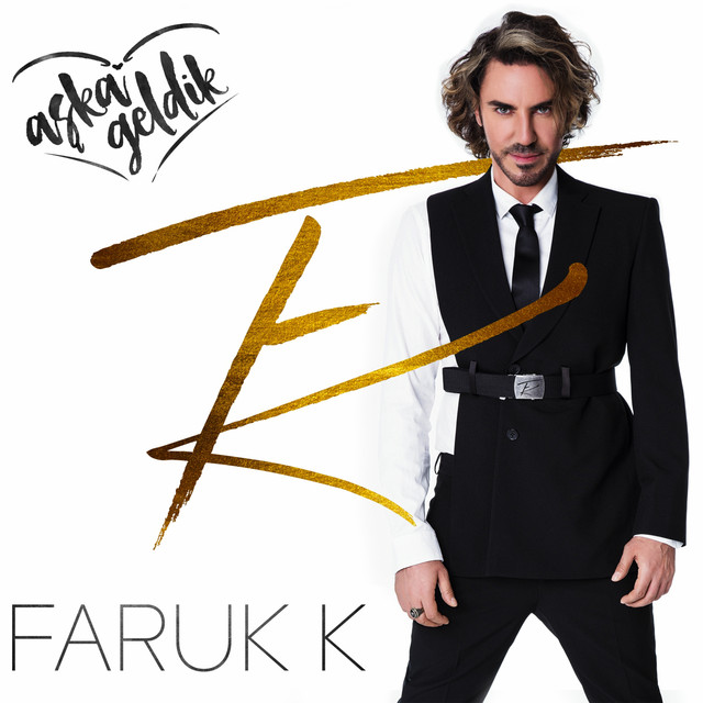 Aşka Geldik - Single by Faruk K | Spotify