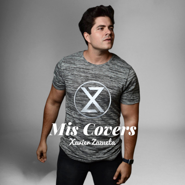 Mis Covers - Single by Xavier Zazueta | Spotify