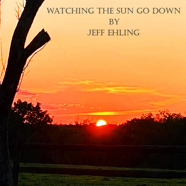 Watching the Sun Go Down - Single by Jeff Ehling | Spotify