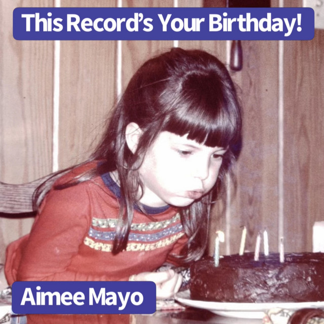 This Record's Your Birthday - EP by Aimee Mayo | Spotify