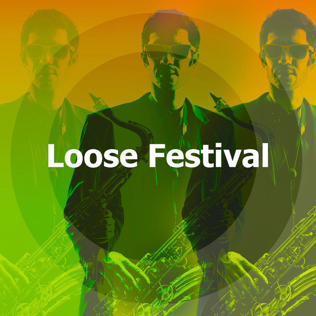 Loose Festival - Album by Jazz Sax Lounge Collection | Spotify