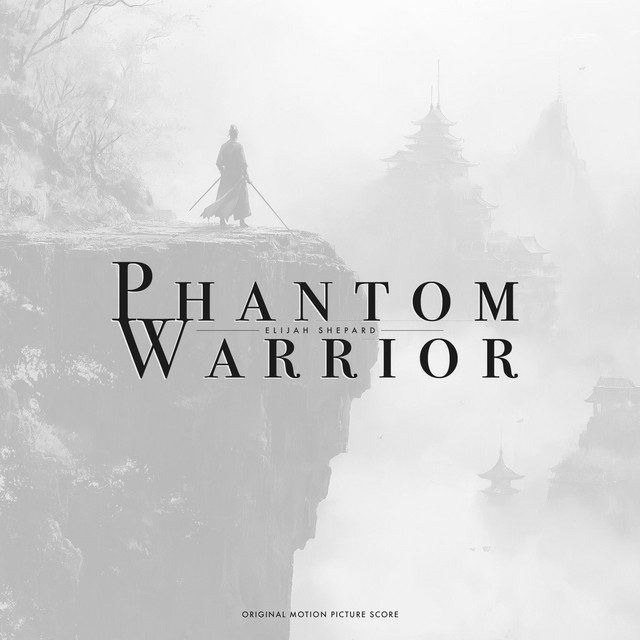 Phantom Warrior (Original Motion Picture Soundtrack) - Album by Elijah ...