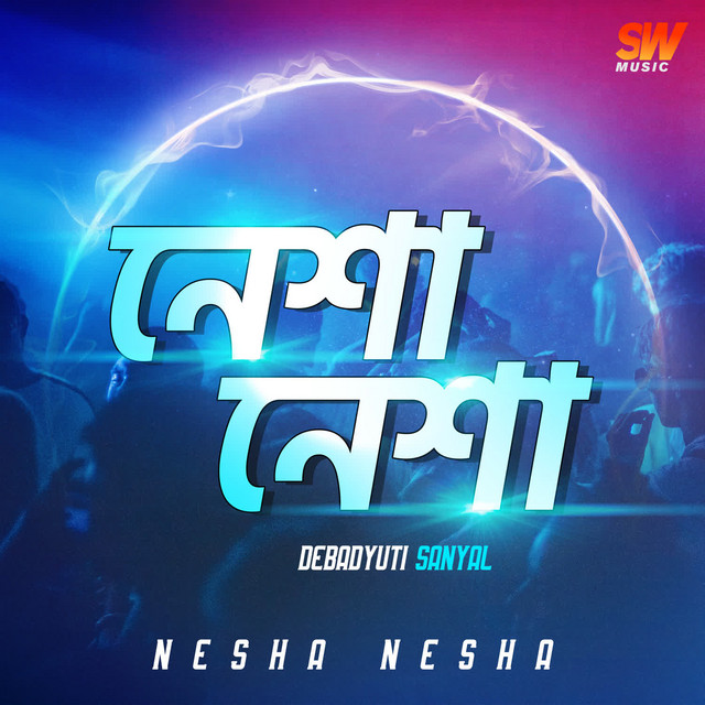 Nesha Nesha - Single by Debadyuti Sanyal | Spotify