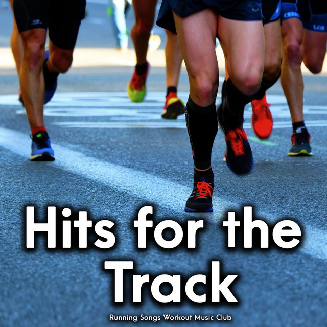 Hits for the Track - Album by Running Songs Workout Music Club | Spotify
