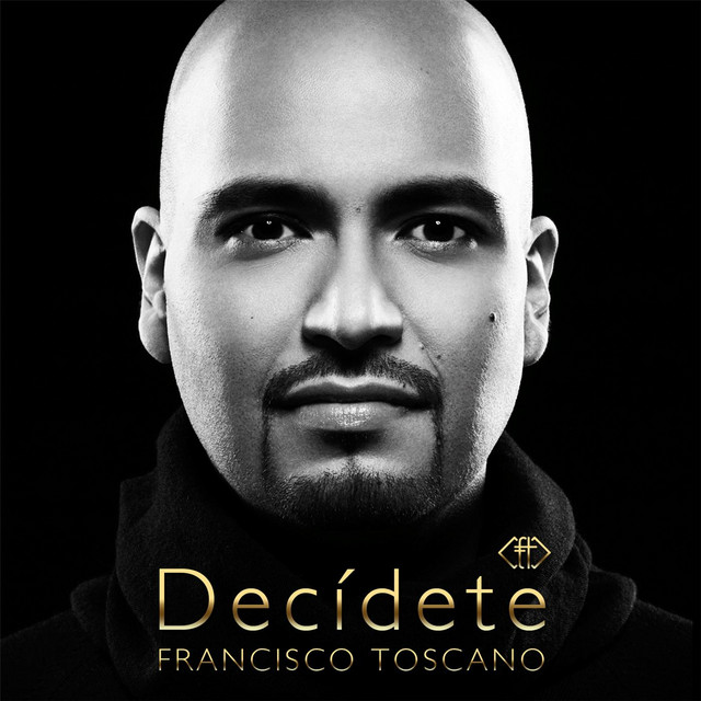 Decídete - Album by Francisco Toscano | Spotify