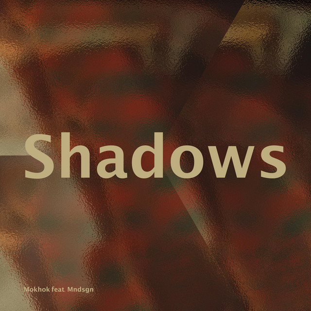 Shadows - Single by Mokhok | Spotify