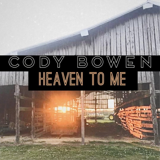 Heaven to Me - song and lyrics by Cody Bowen | Spotify