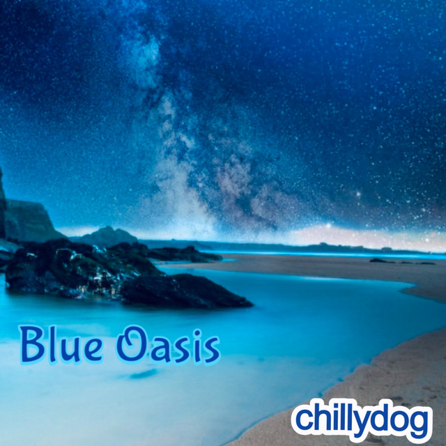 Blue Oasis - Single by chillydog | Spotify