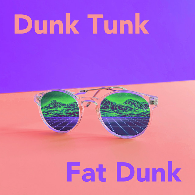 Fat Dunk - EP by Dunk Tunk | Spotify