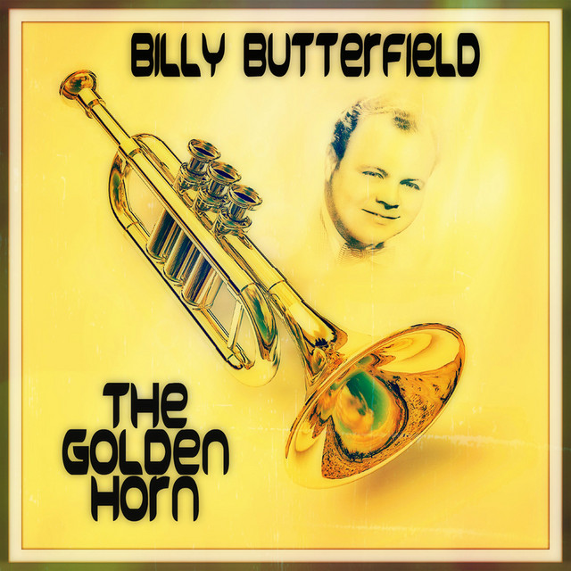 The Golden Horn - Album by Billy Butterfield | Spotify