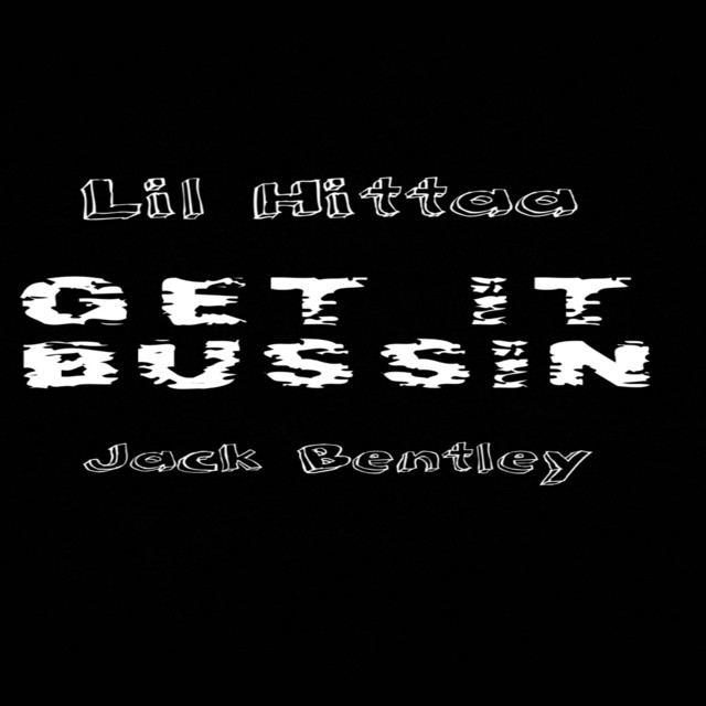Get It Bussin - Single by Lil Hittaa | Spotify