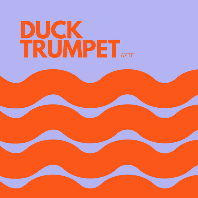 Duck trumpet - Single by AZIE | Spotify