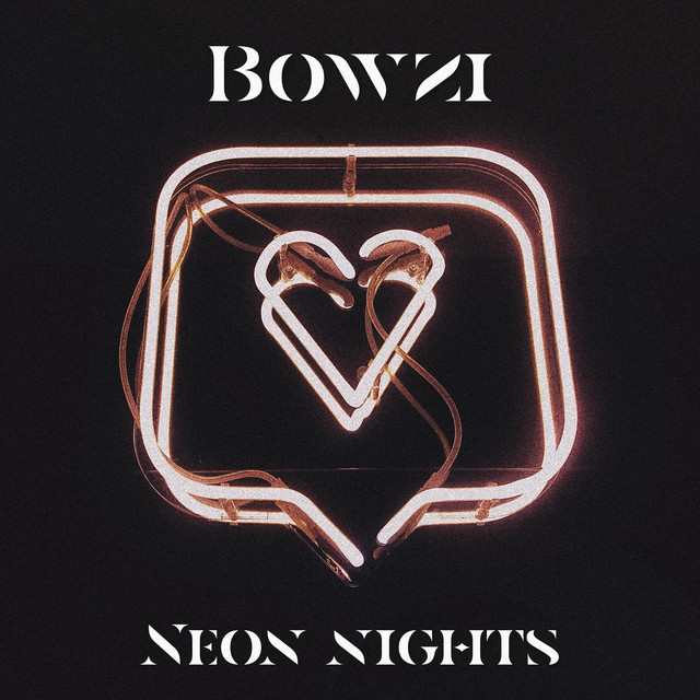 Neon Nights - Album by Bowzi | Spotify